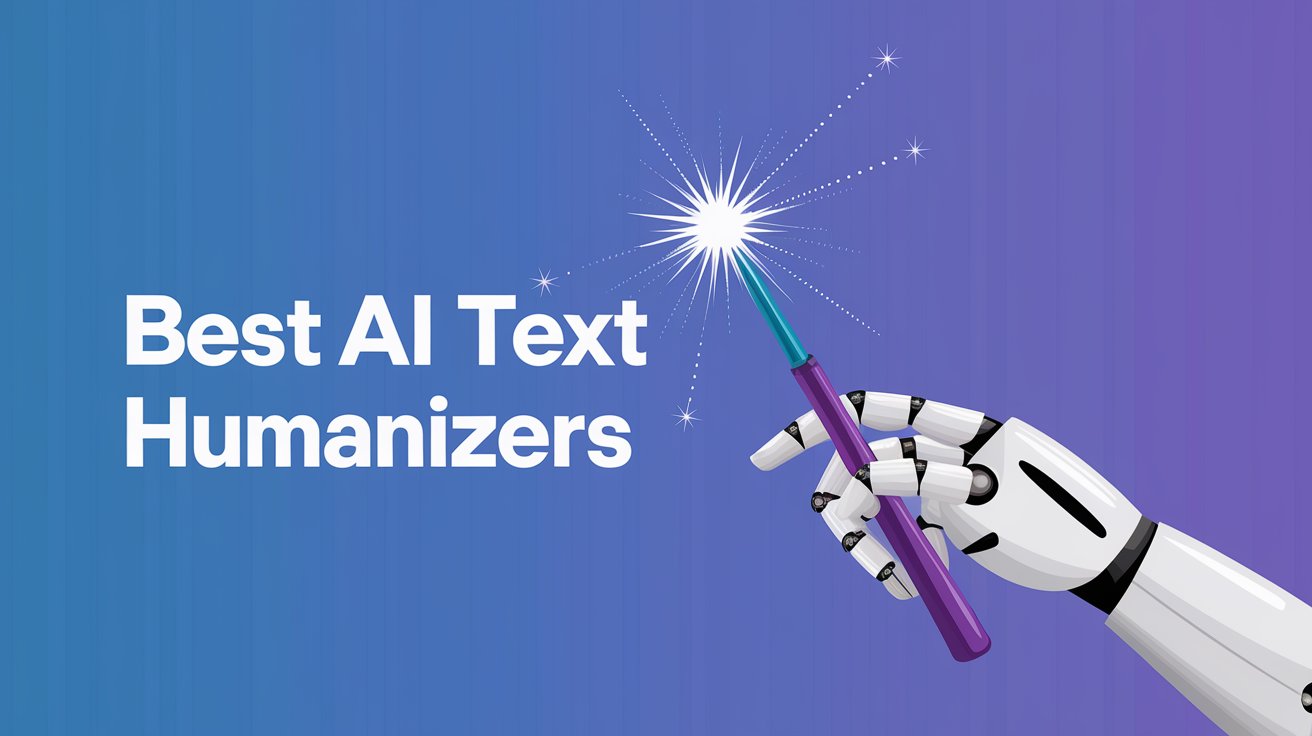 10 Best AI Text Humanizers - AI To Humanize Text Converter